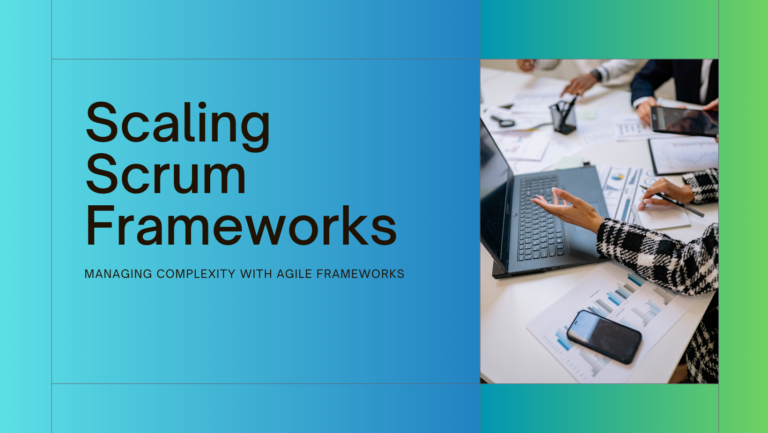 Scaling Scrum Frameworks - Silicon Valley Project Management